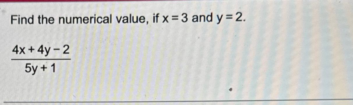Solved Find the numerical value, if x=3 ﻿and y=2.4x+4y-25y+1 | Chegg.com