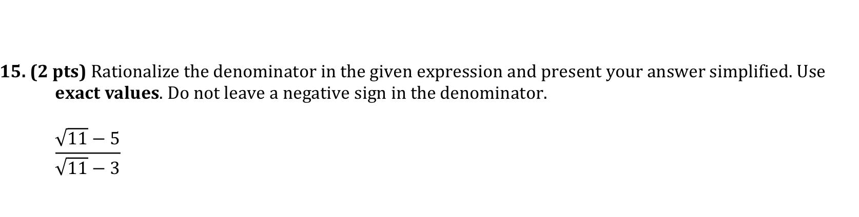 Solved Rationalize the denominator in the given expression | Chegg.com