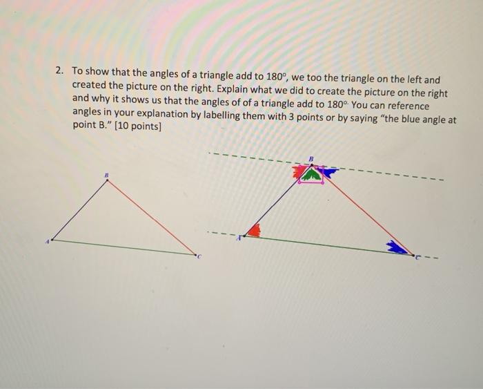 Solved 2. To show that the angles of a triangle add to 180°, | Chegg.com