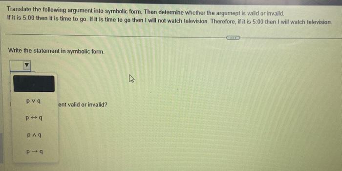 Solved Translate the following argument into symbolic form. | Chegg.com