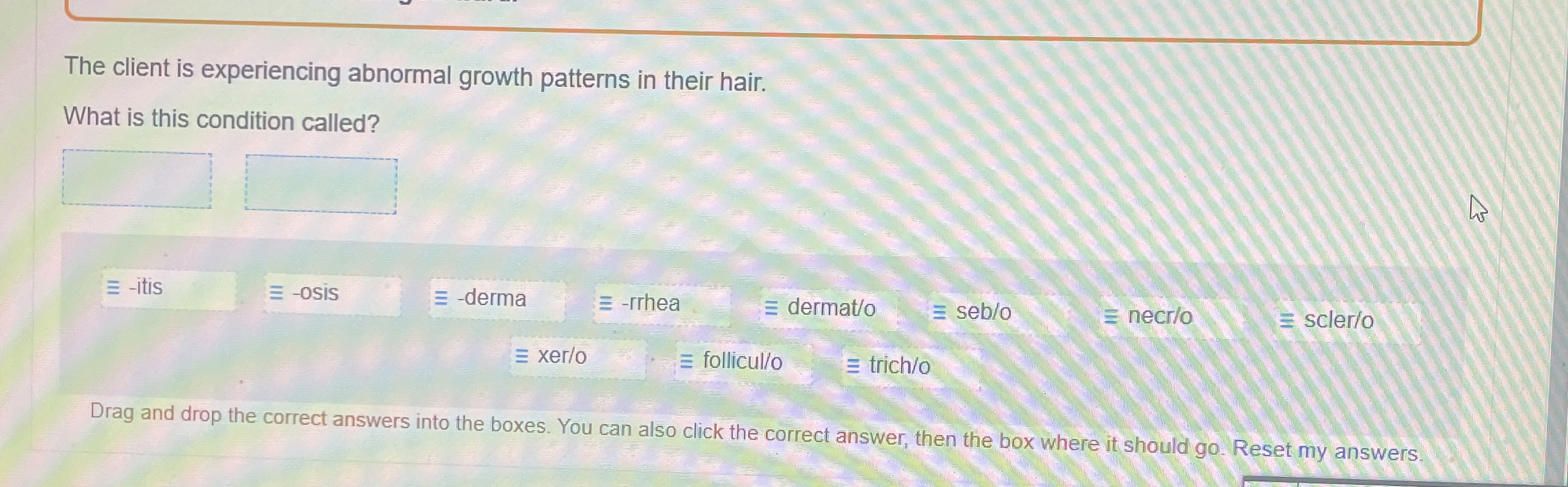 Solved The client is experiencing abnormal growth patterns | Chegg.com