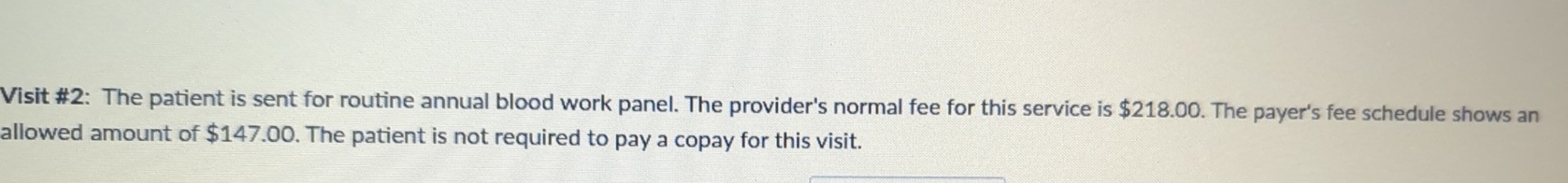 Solved Visit #2: The patient is sent for routine annual | Chegg.com