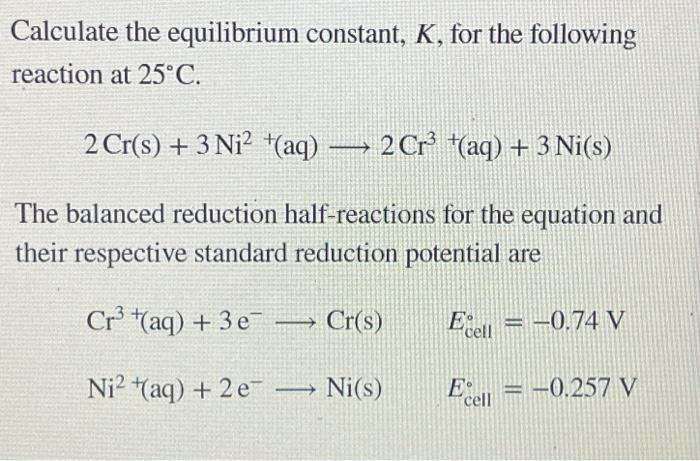 Solved Calculate the equilibrium constant, K, for the | Chegg.com