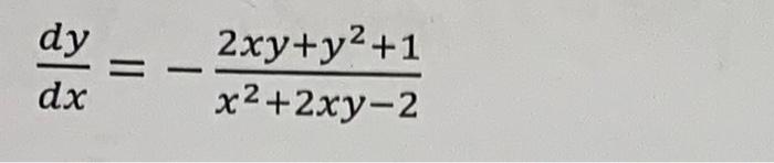 Solved dxdy=−x2+2xy−22xy+y2+1 | Chegg.com