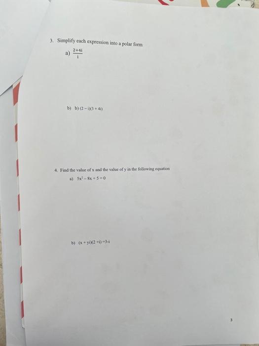 Solved a) 12+41 b) b) (2−i)(3+4i) 4. Find the value of x and | Chegg.com
