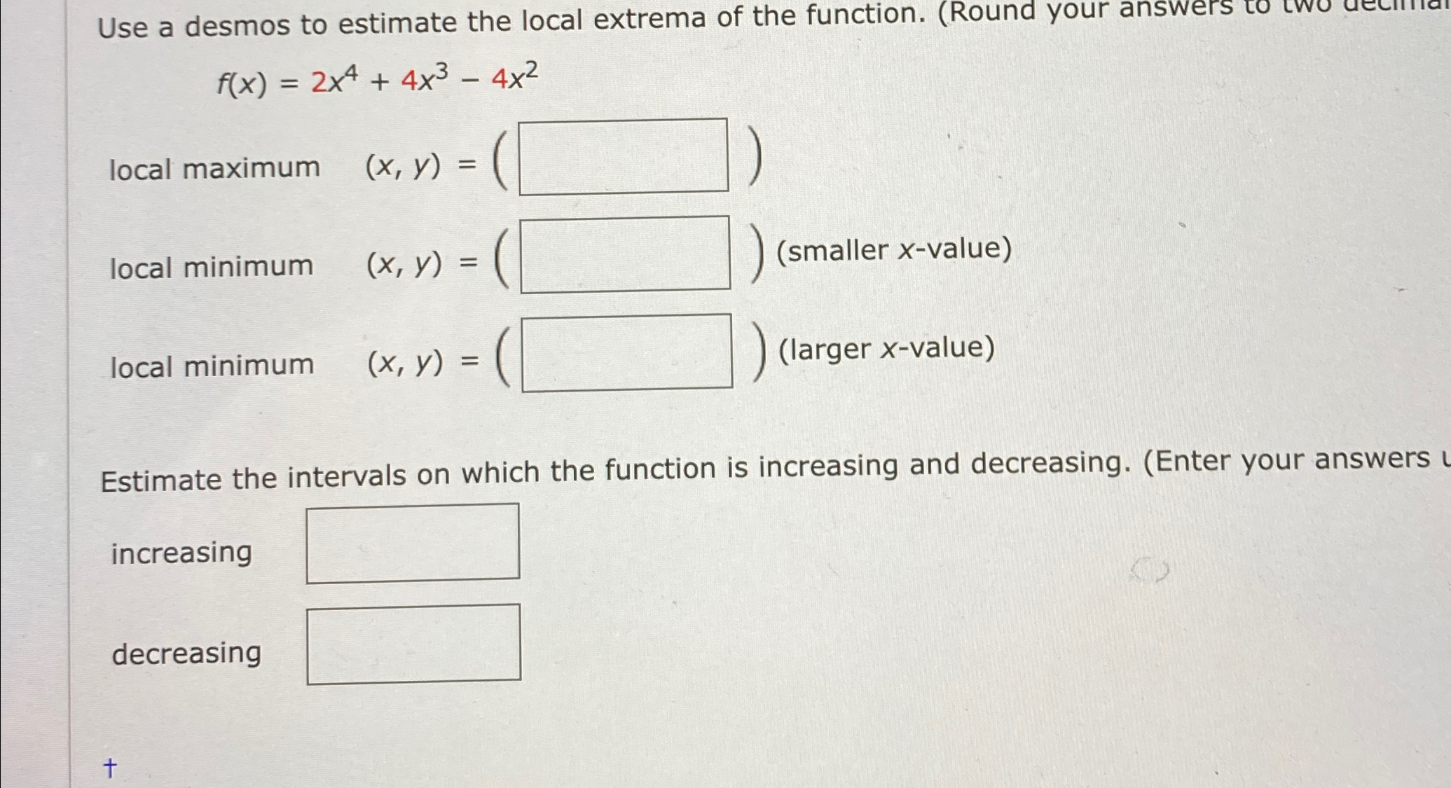 Solved Use a desmos to estimate the local extrema of the | Chegg.com