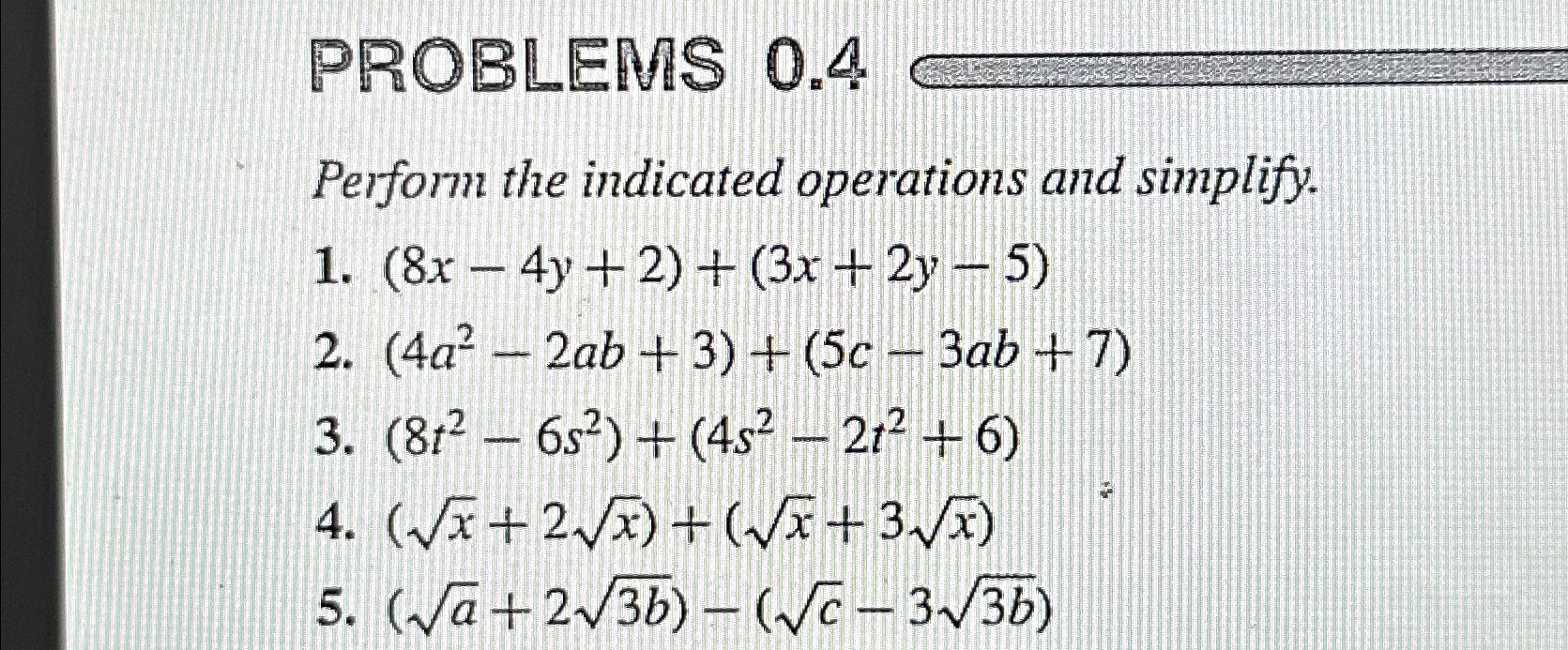 Solved PROBLEMS 0.4Perform the indicated operations and | Chegg.com