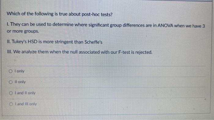 Solved Which of the following is true about post-hoc tests? | Chegg.com