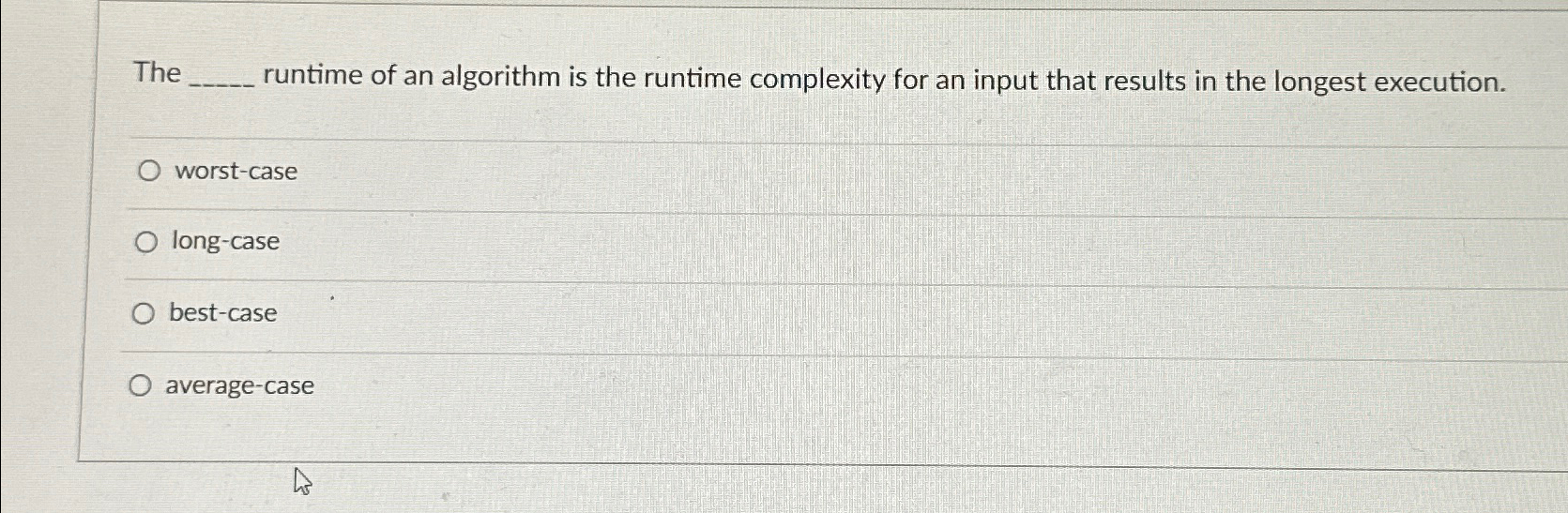 Solved The runtime of an algorithm is the runtime complexity | Chegg.com Solved The runtime of an algorithm is the runtime complexity | Chegg.com