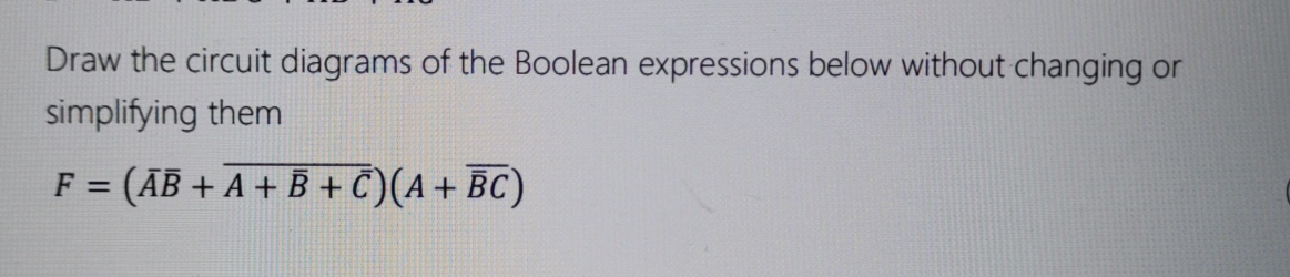 Solved Draw the circuit diagrams of the Boolean expressions | Chegg.com
