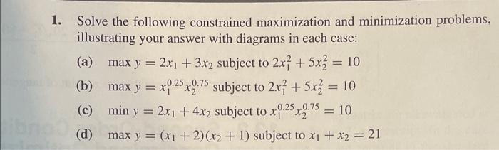 Solved 1. Solve the following constrained maximization and | Chegg.com