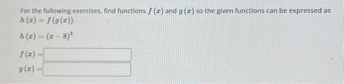 Solved For the following exercises, find functions f(x) and | Chegg.com