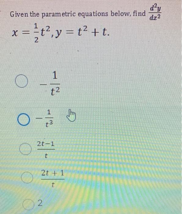 Solved Given the parametric equations below, find dx2d2y | Chegg.com