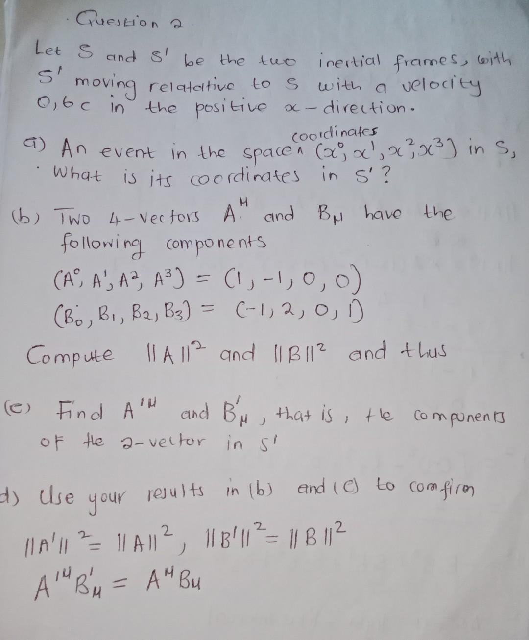 Solved Question 2. Let S and S′ be the two inertial frames, | Chegg.com