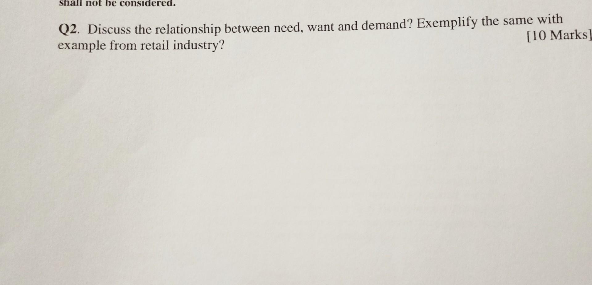 Solved Q2. Discuss the relationship between need, want and | Chegg.com