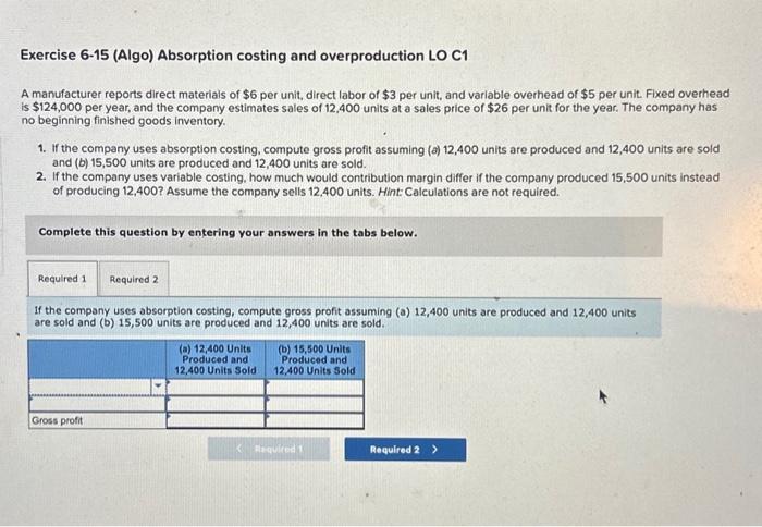 Solved Exercise 6-15 (Algo) Absorption costing and | Chegg.com