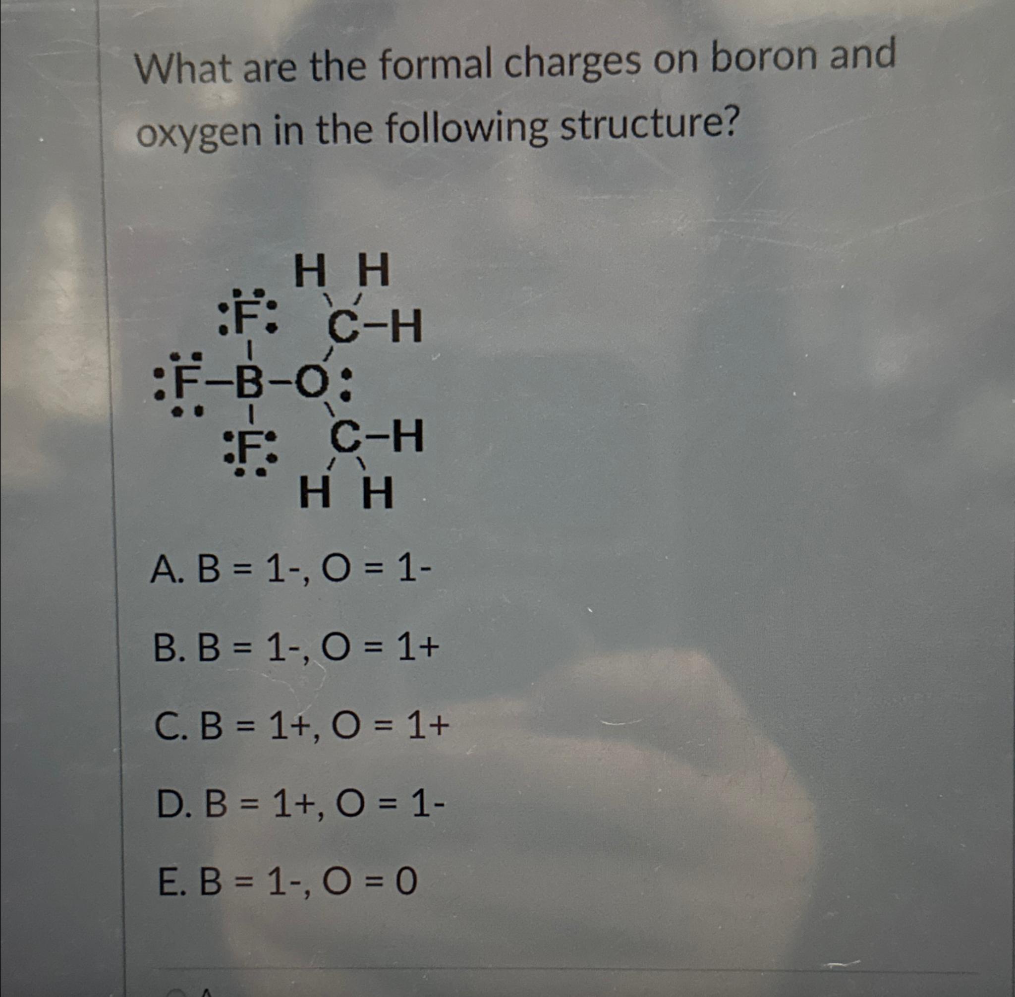 Solved What are the formal charges on boron and oxygen in | Chegg.com