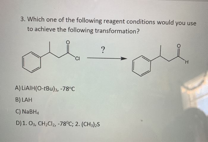 Solved 3. Which one of the following reagent conditions | Chegg.com