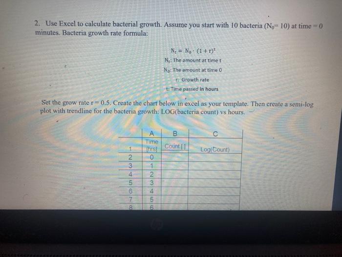 Solved 2. Use Excel to calculate bacterial growth. Assume | Chegg.com