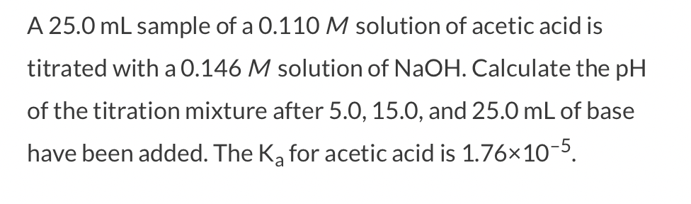 Solved A 25.0mL ﻿sample of a 0.110M ﻿solution of acetic acid | Chegg.com
