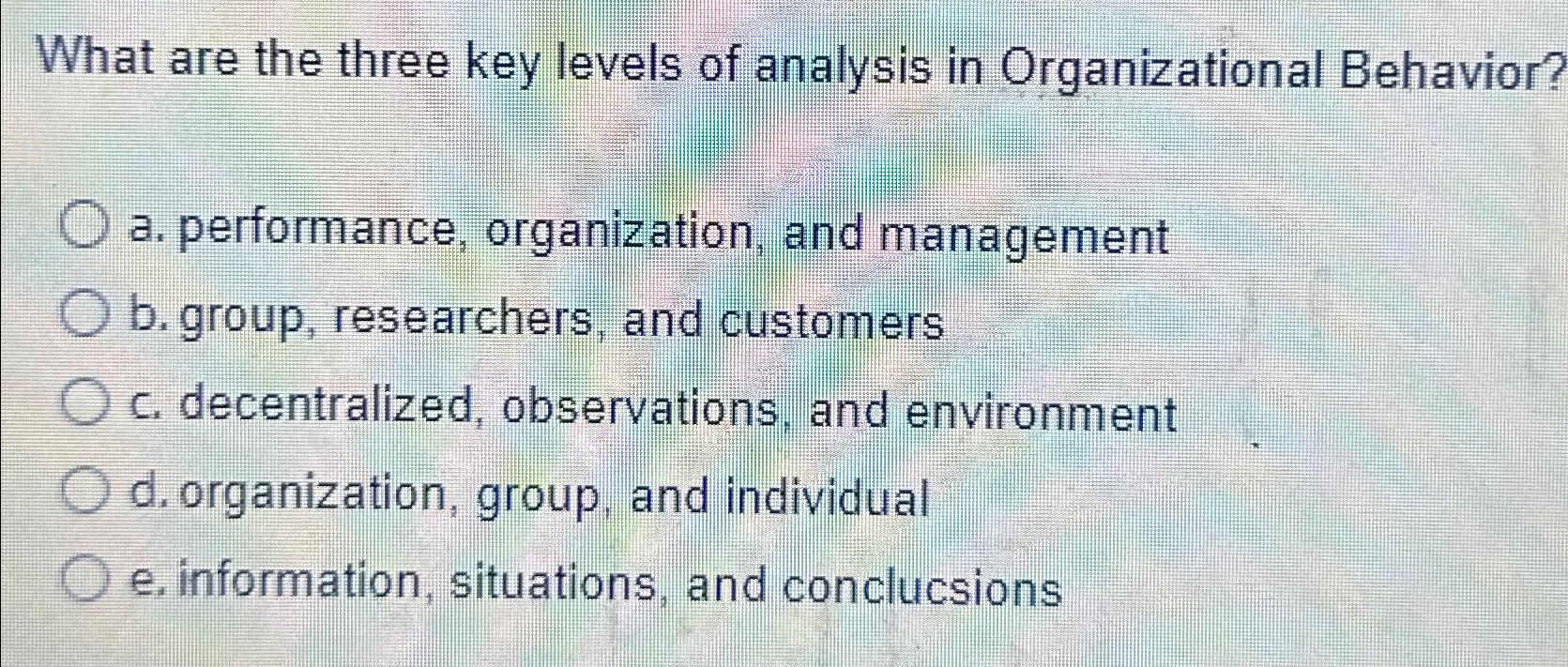 Solved What are the three key levels of analysis in | Chegg.com