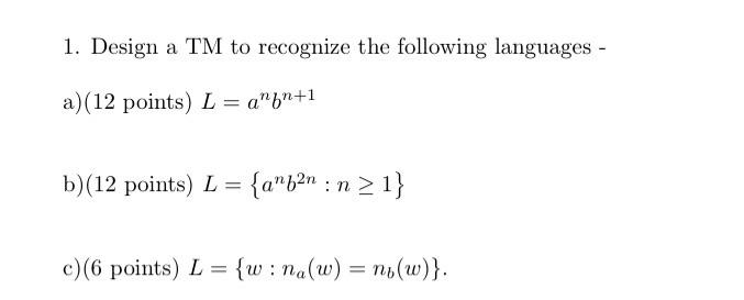 Solved 1. Design a TM to recognize the following languages - | Chegg.com