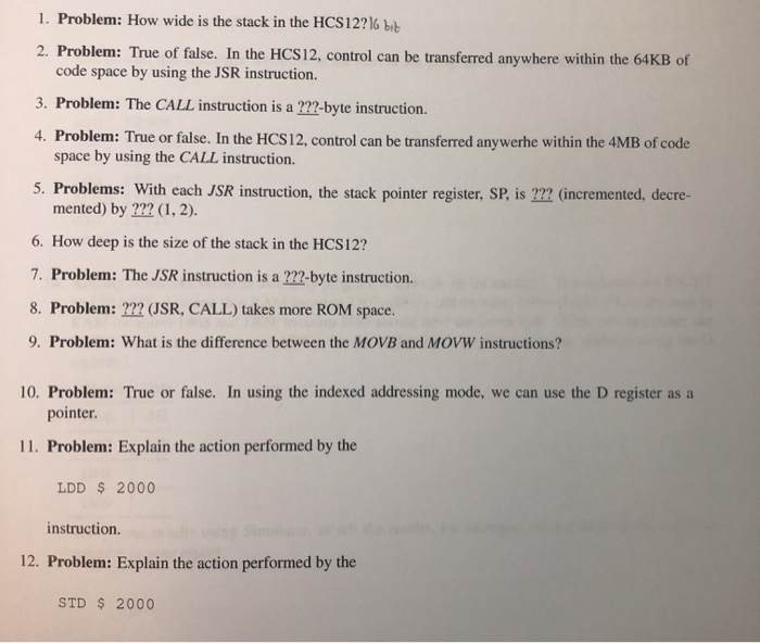 Solved 1. Problem: How wide is the stack in the HCS12?16 bit | Chegg.com