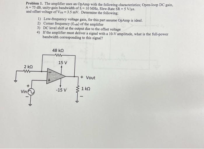 Solved Problem 1. The amplifier uses an OpAmp with the | Chegg.com