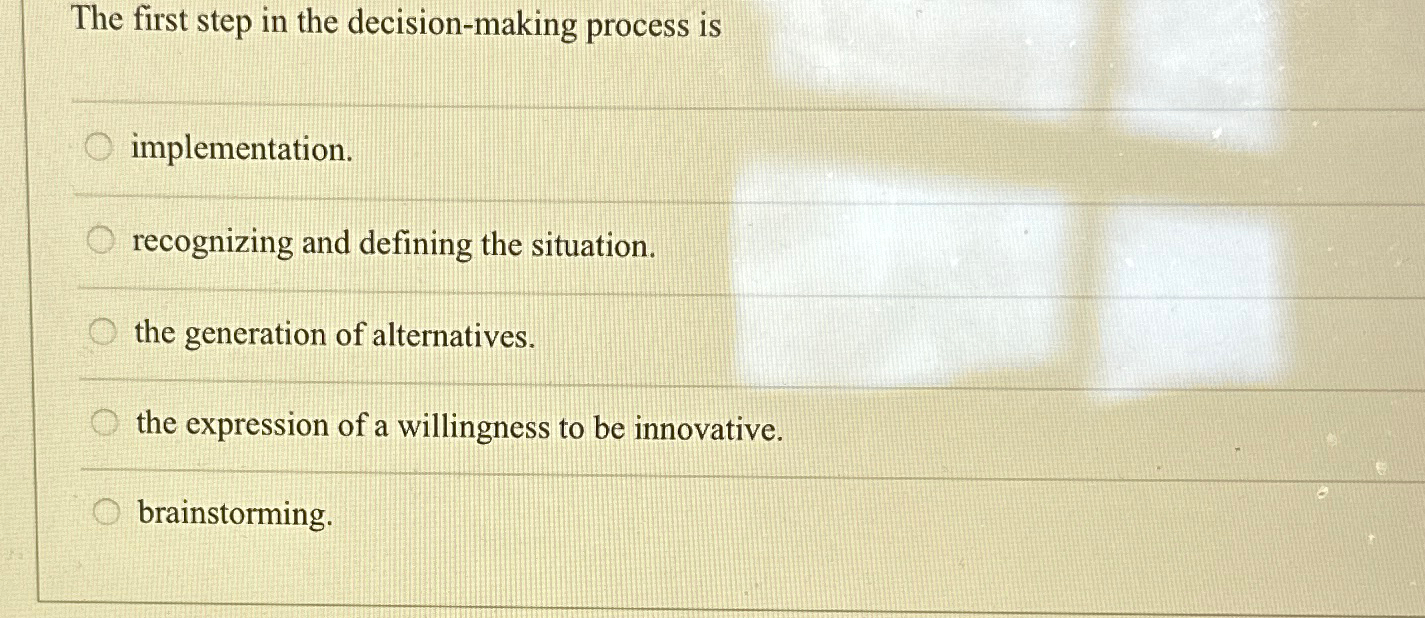 Solved The first step in the decision-making process | Chegg.com