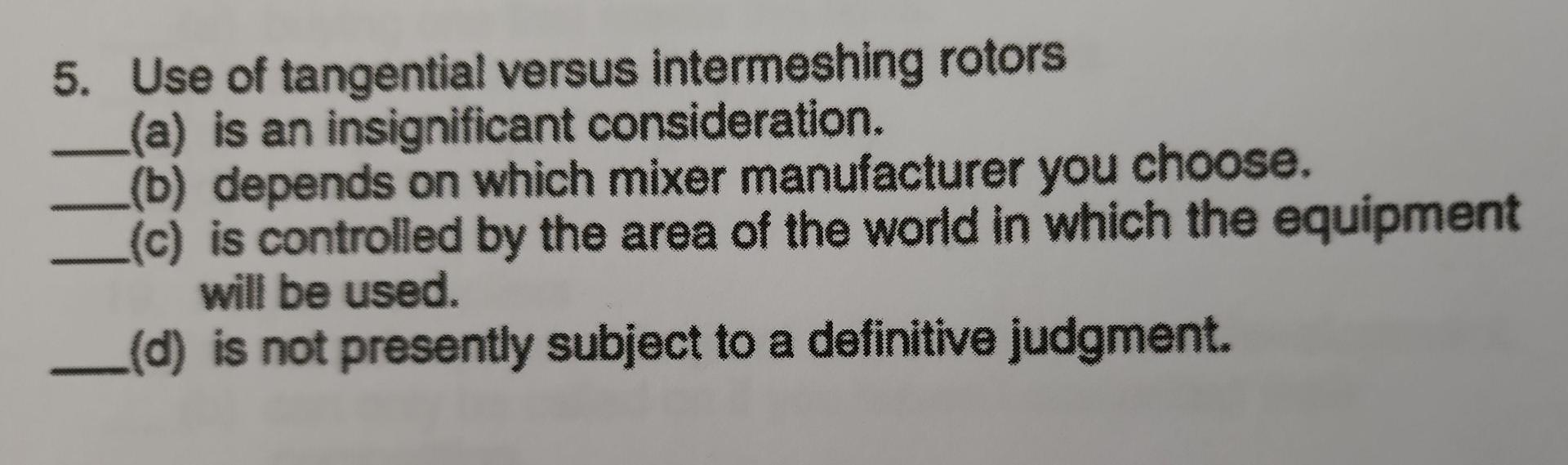 Solved 5. Use of tangential versus intermeshing rotors (a) | Chegg.com