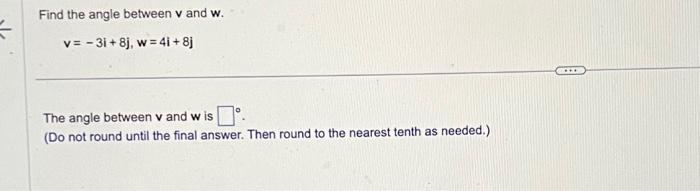 Solved Find the angle between \( v \) and \( w \). \[ v=-3 | Chegg.com