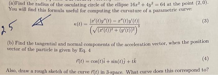 Solved 3 25 (a)Find the radius of the osculating circle of | Chegg.com