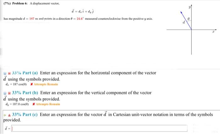 Solved (7\%) Problem 6: A displacement vector, d=dxi+dyj has | Chegg.com