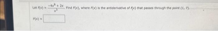 Solved Let F(x)=x3−4x8+2x. Find F(x), where F(x) is the | Chegg.com