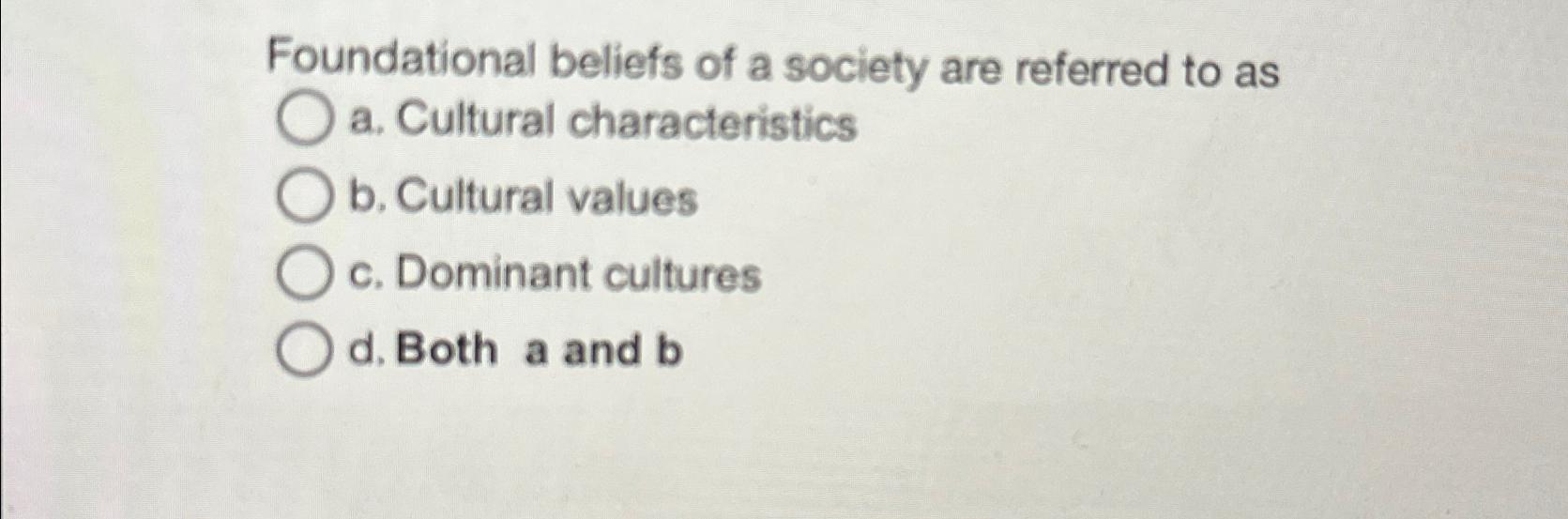 Solved Foundational beliefs of a society are referred to | Chegg.com