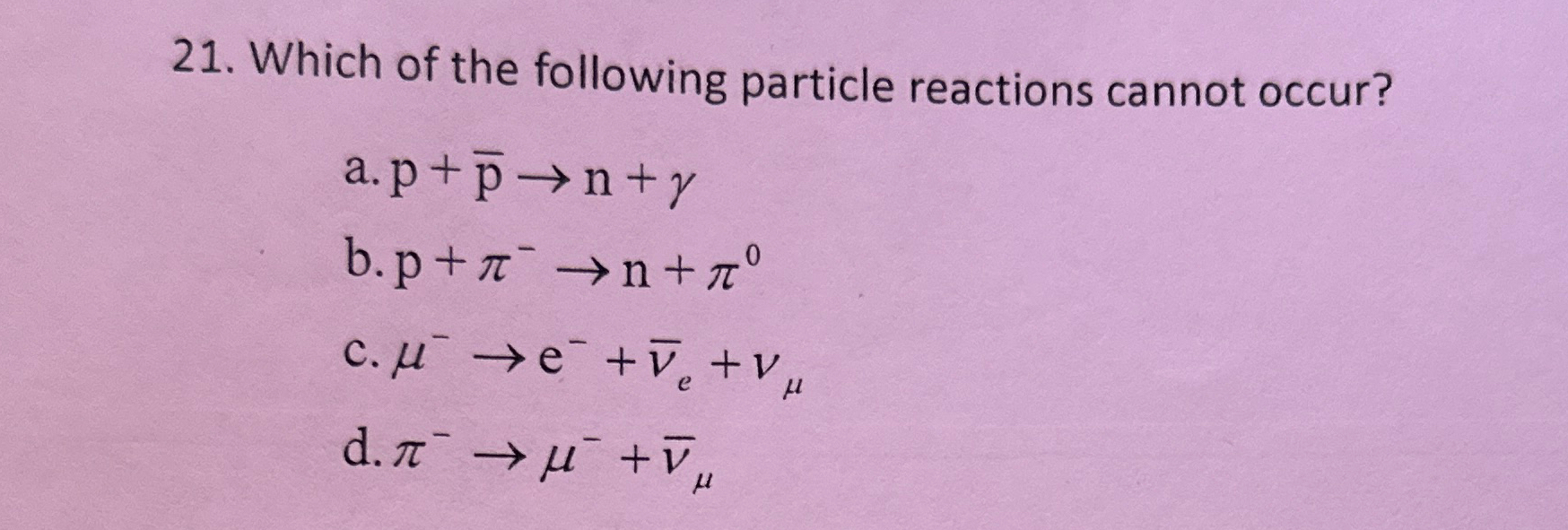 Which of the following particle reactions cannot | Chegg.com