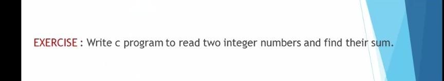 Solved Exercise Write C Program To Read Two Integer Numbers