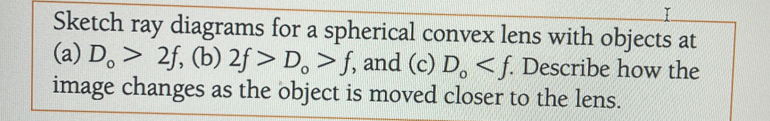Solved Sketch ray diagrams for a spherical convex lens with | Chegg.com
