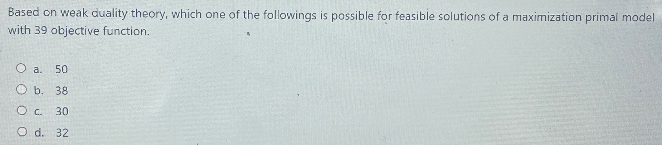 Solved Based on weak duality theory, which one of the | Chegg.com