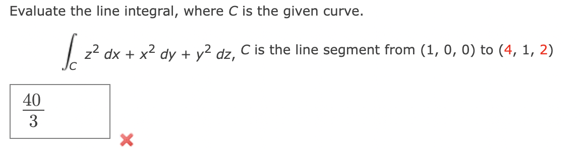 Solved Evaluate the line integral, where C ﻿is the given | Chegg.com