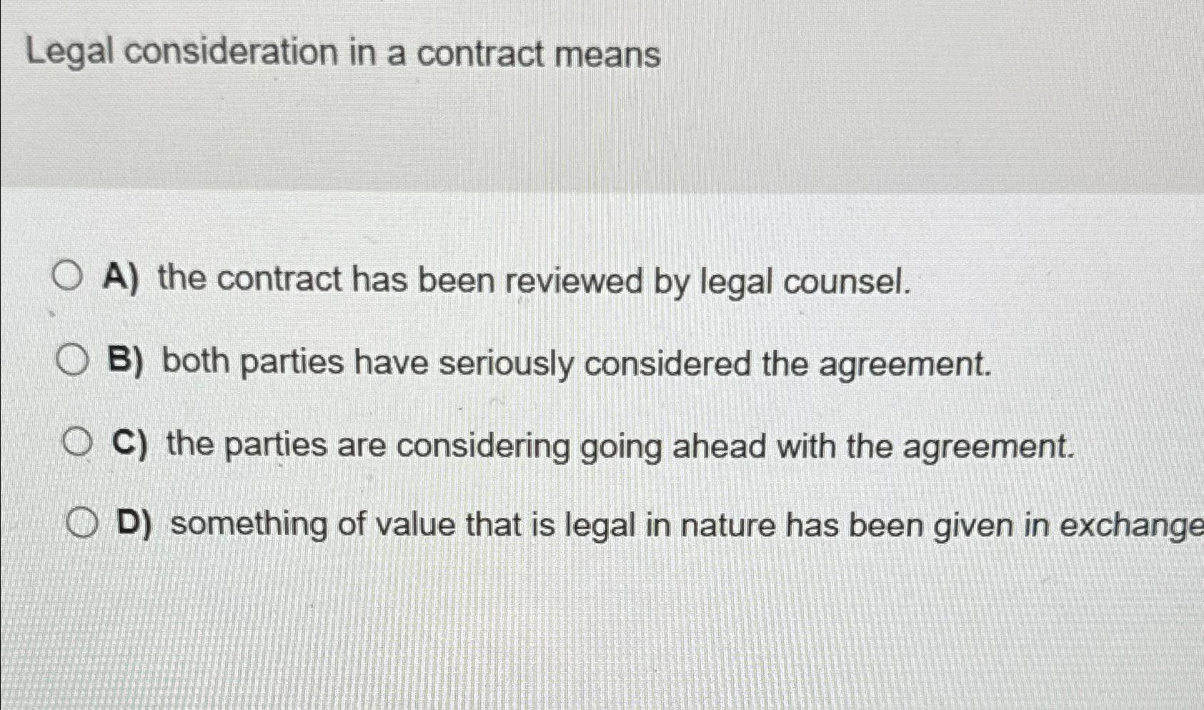 Solved Legal consideration in a contract meansA) ﻿the | Chegg.com