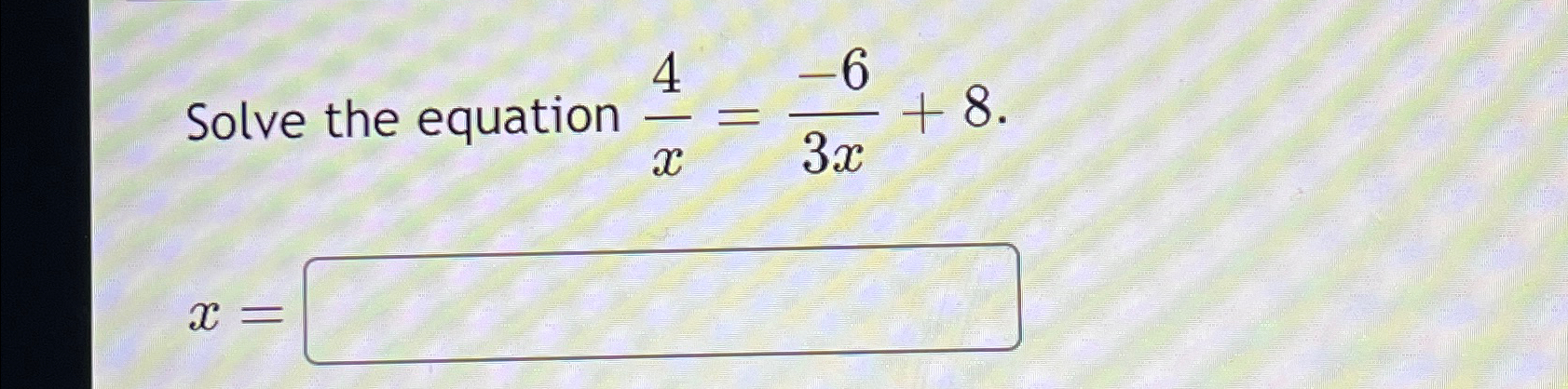 Solved Solve the equation 4x=-63x+8x= | Chegg.com