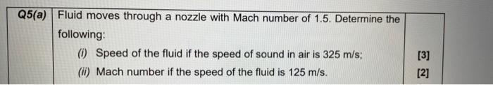Solved Q5(a) Fluid moves through a nozzle with Mach number | Chegg.com