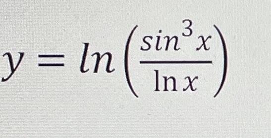 Solved y=ln(lnxsin3x)y=ex3tan(3x) | Chegg.com