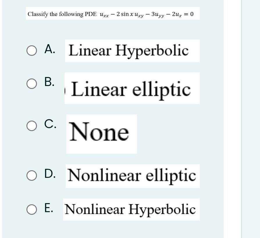 Solved Classify the following PDE Uxx – 2 sin x Uxy – Buyy – | Chegg.com