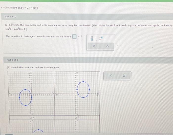 Solved x=3+3cosθ and y=2+4sinθ Part 1 of 2 (a) Eliminate the | Chegg.com