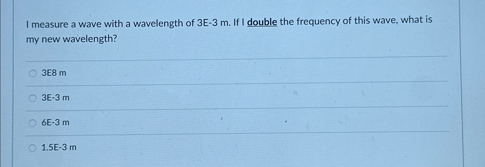 Solved I measure a wave with a wavelength of 3E-3m. ﻿If I | Chegg.com