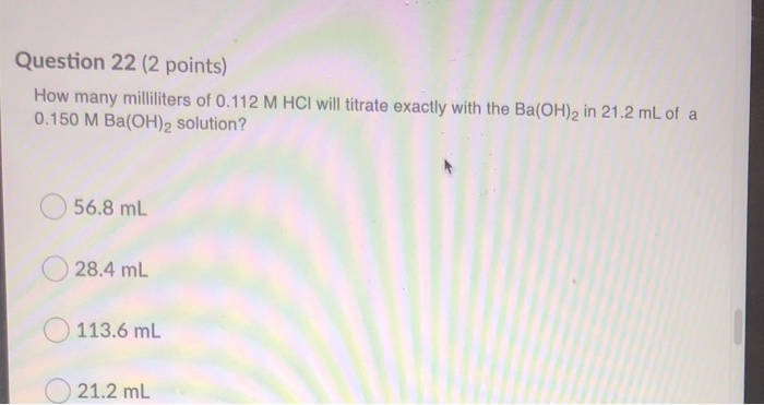 Solved Question 21 (2 points) What mass of Ba(OH)2 8H2O is | Chegg.com