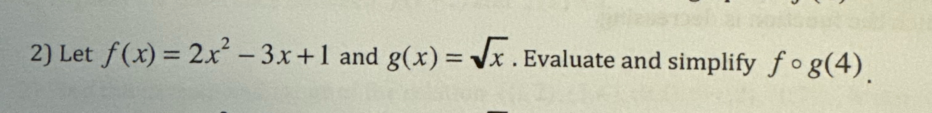 Solved Let f(x)=2x2-3x+1 ﻿and g(x)=x2. ﻿Evaluate and | Chegg.com