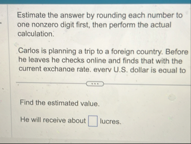 Solved Estimate the answer by rounding each number to one | Chegg.com